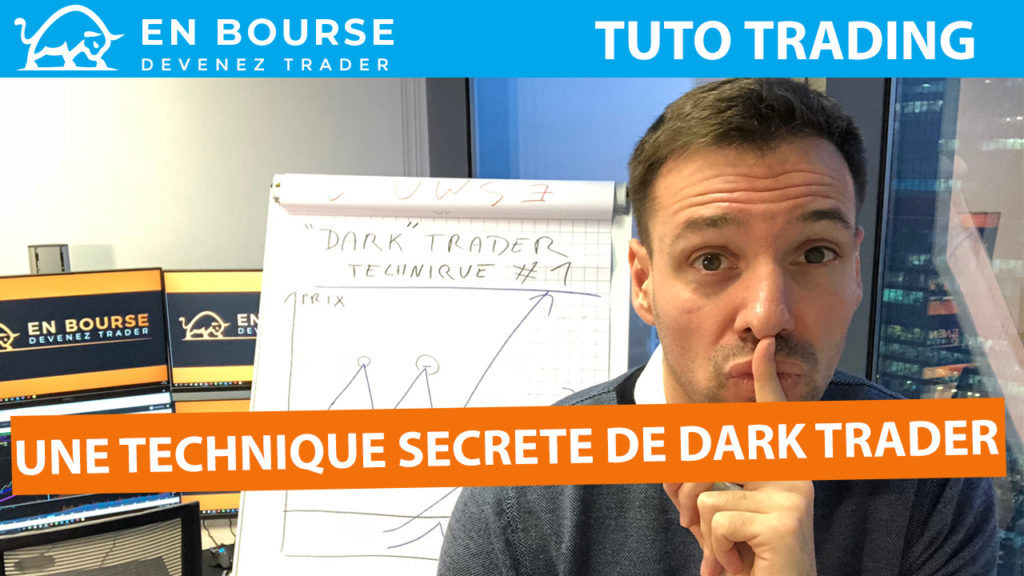 UNE TECHNIQUE "SECRETE" DE DARK TRADER