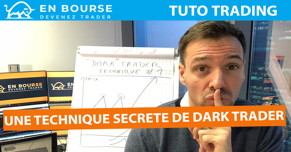 UNE TECHNIQUE "SECRETE" DE DARK TRADER