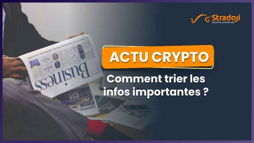 Actu Crypto : comment rester informé sans se noyer