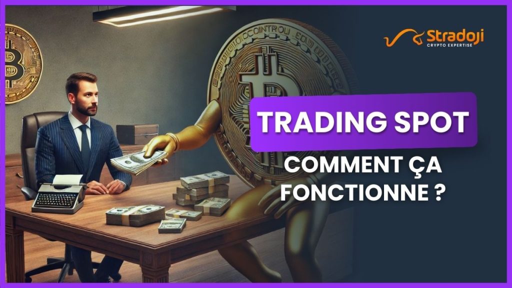 Trading spot : C'est quoi et comment ça marche